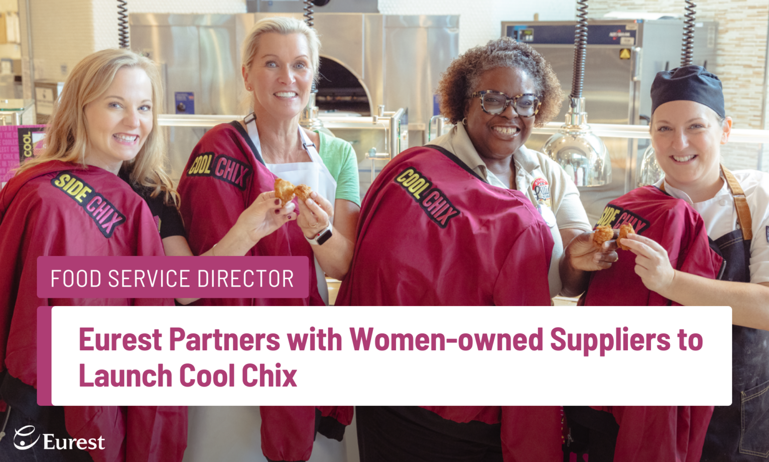 Eurest Partners with Women-Owned Suppliers to Launch Cool Chix - Eurest USA
